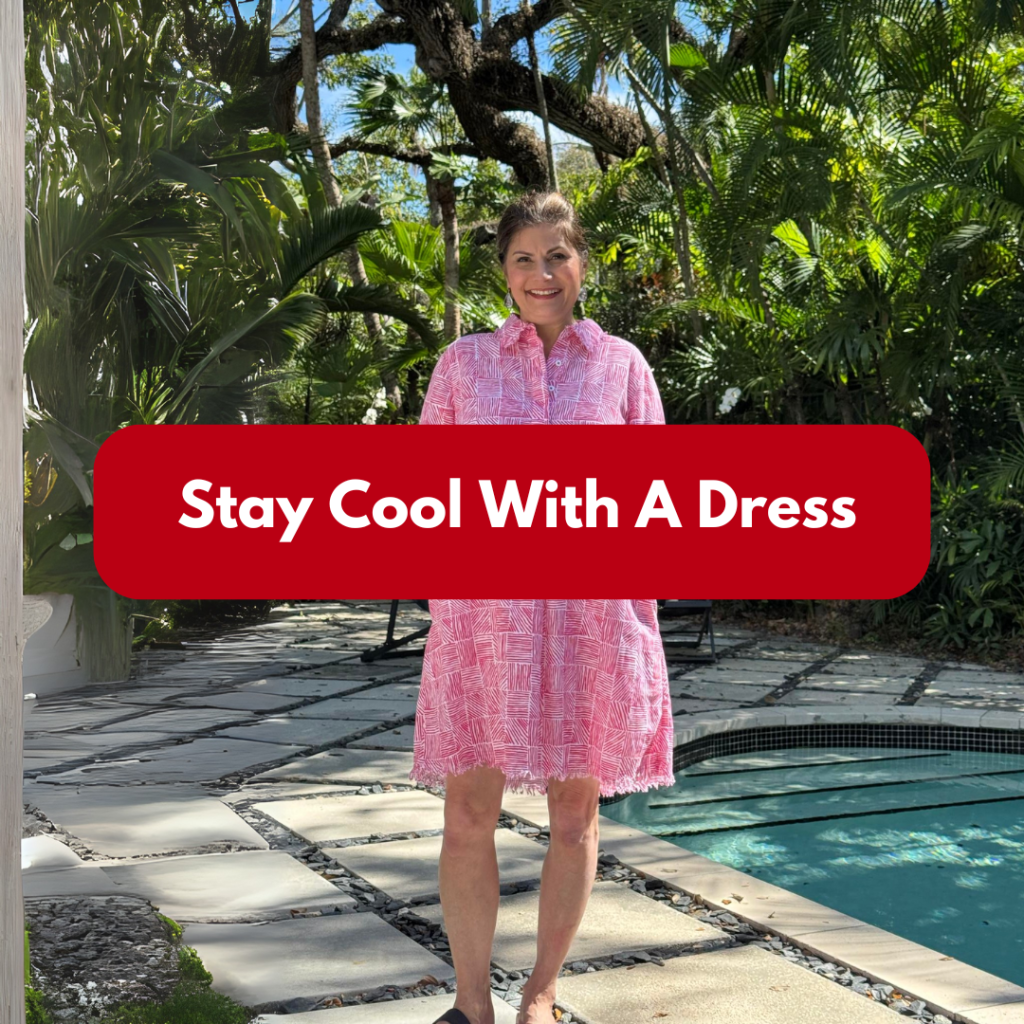 Stay Cool With A Dress - I help women over 40 create closets full of ...